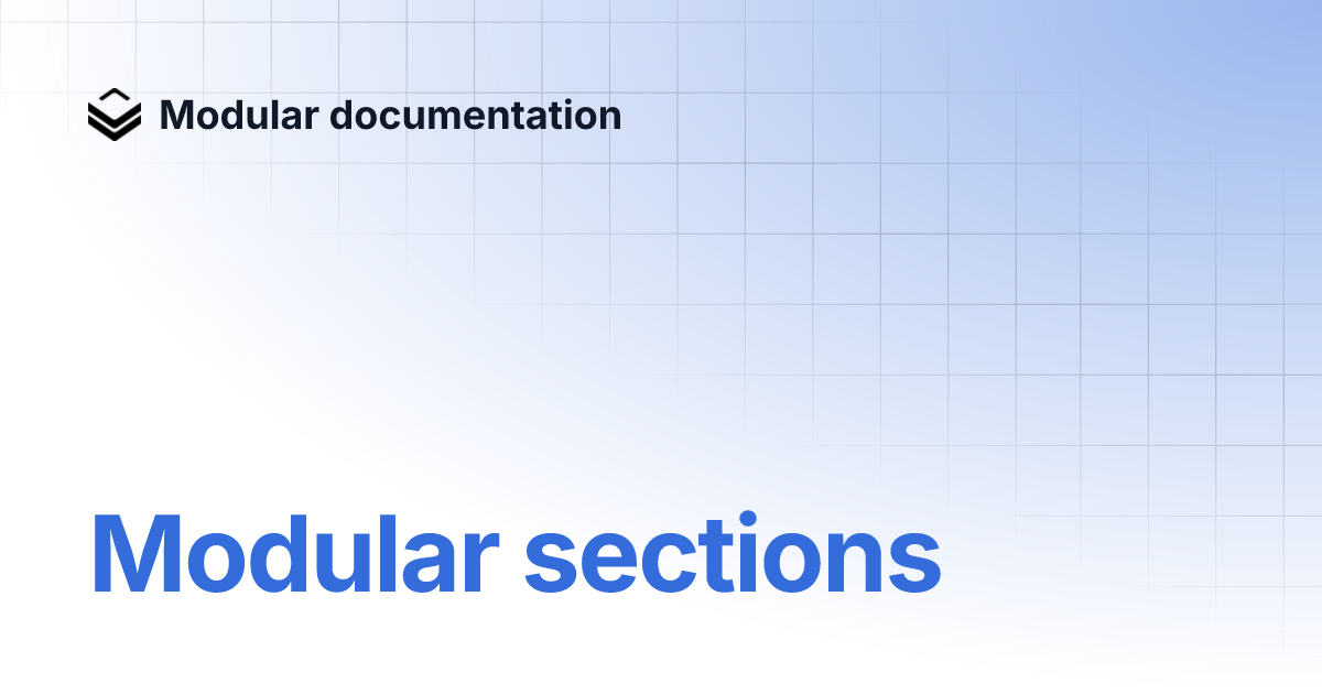 Modular sections | Modular documentation