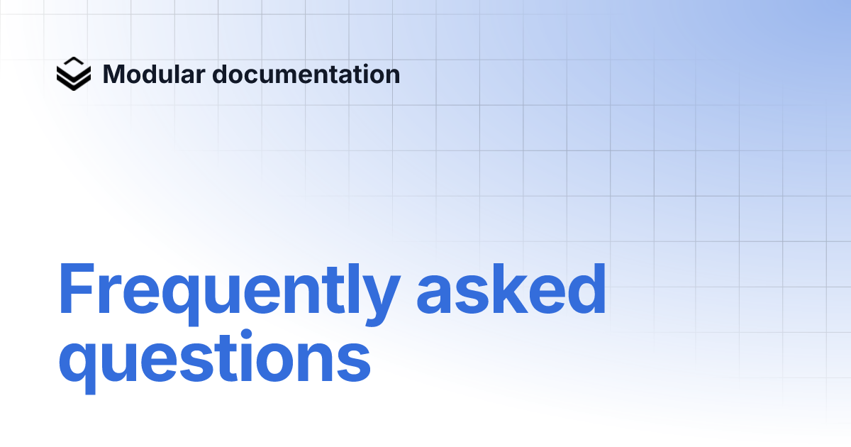 Frequently asked questions | Modular documentation
