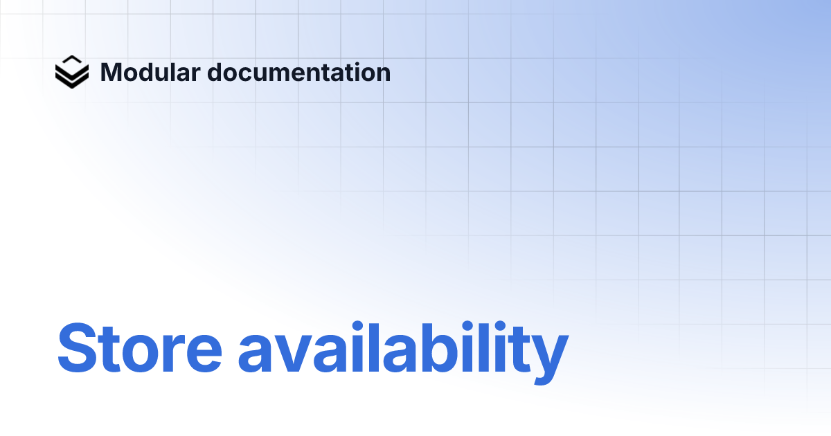 Store availability | Modular documentation