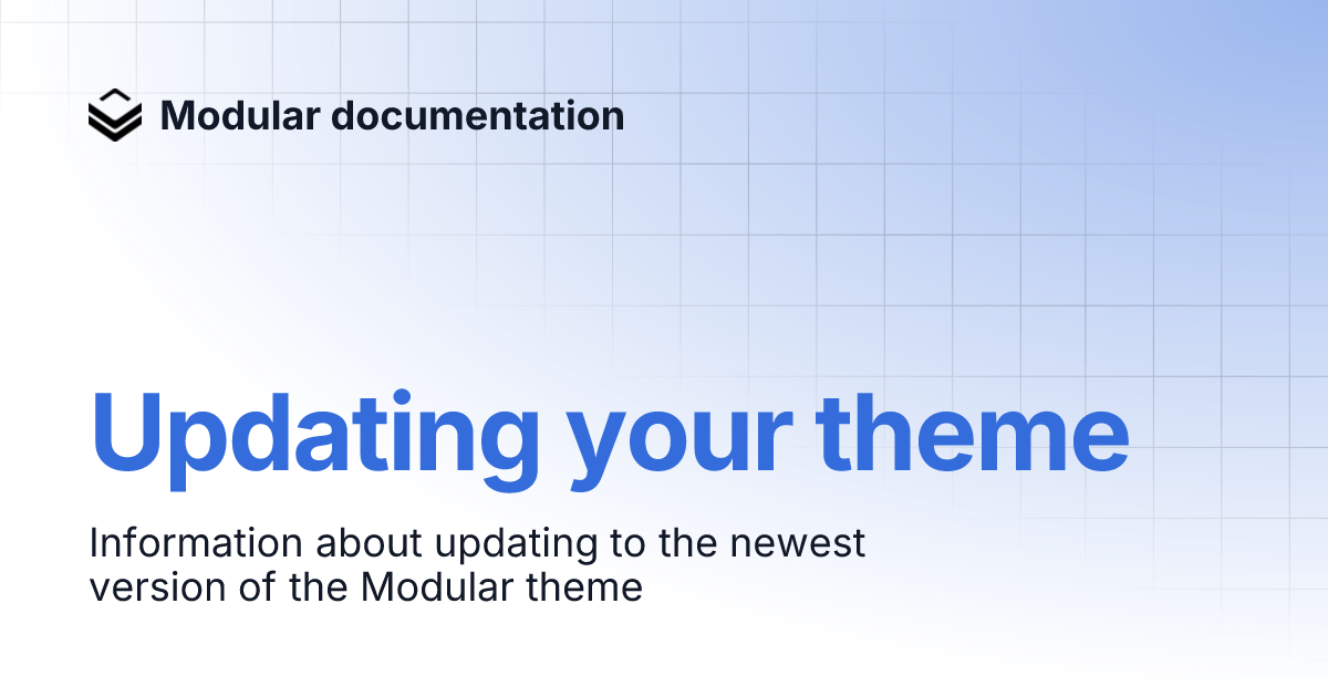 Updating your theme | Modular documentation